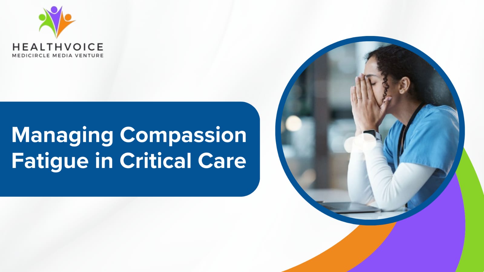 Managing Compassion Fatigue in Critical Care: