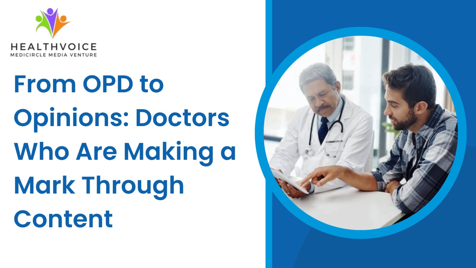 From OPD to Opinions: Doctors Who Are Making a Mark Through Content