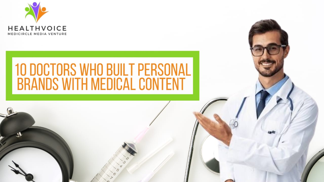 10 Doctors Who Built Personal Brands with Medical Content