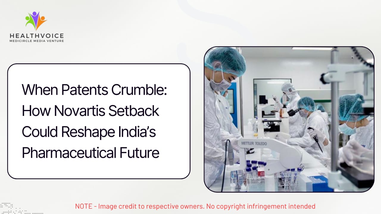 When Patents Crumble: How Novartis Setback Could Reshape India’s ...