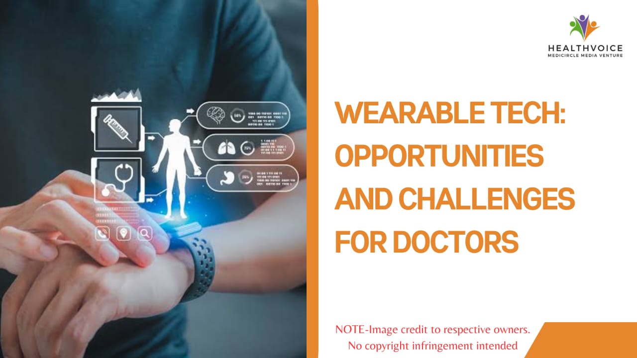 Wearable tech: Opportunities and challenges for doctors